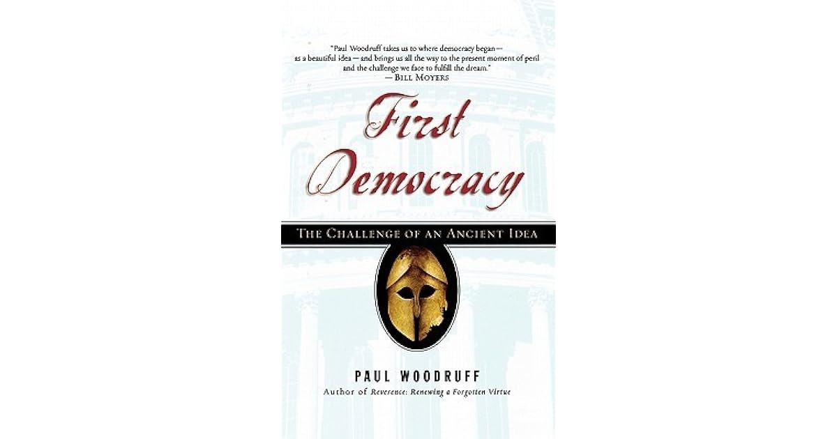 First Democracy: The Challenge of an Ancient Idea by Paul Woodruff