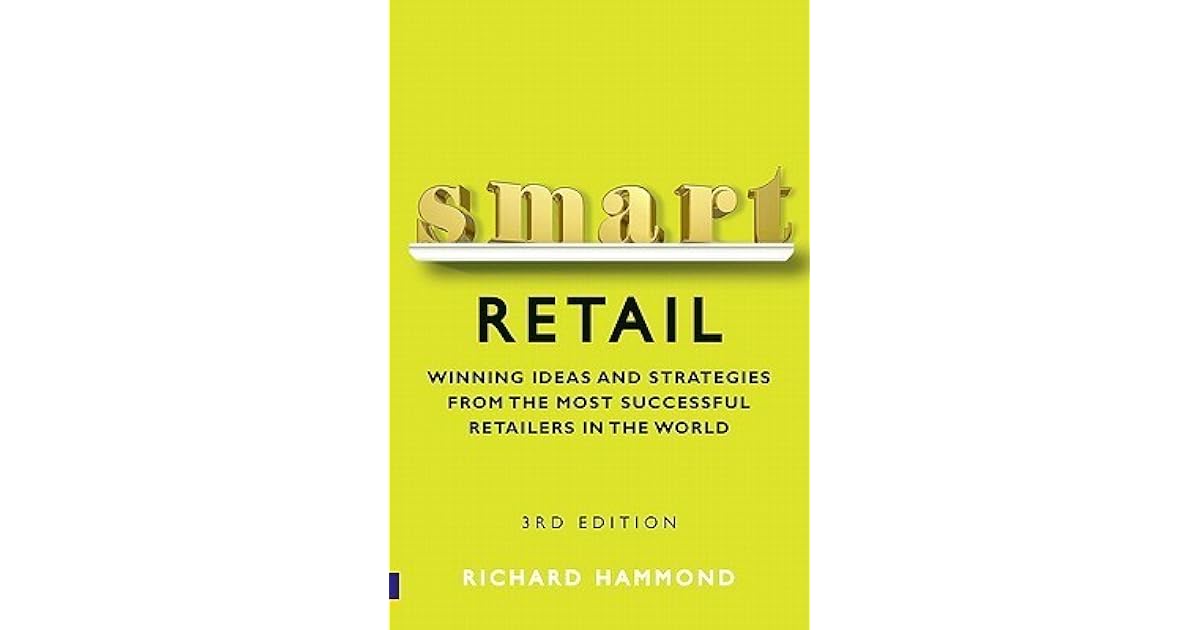 Smart Retail: Practical Winning Ideas and Strategies from the Most ...