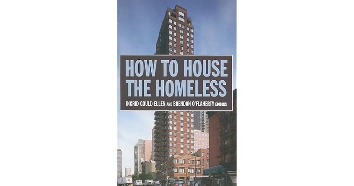 How to House the Homeless by Ingrid Gould Ellen