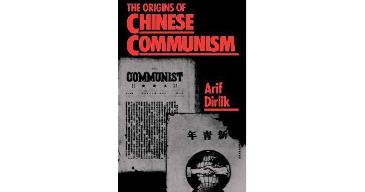 The Origins of Chinese Communism by Arif Dirlik