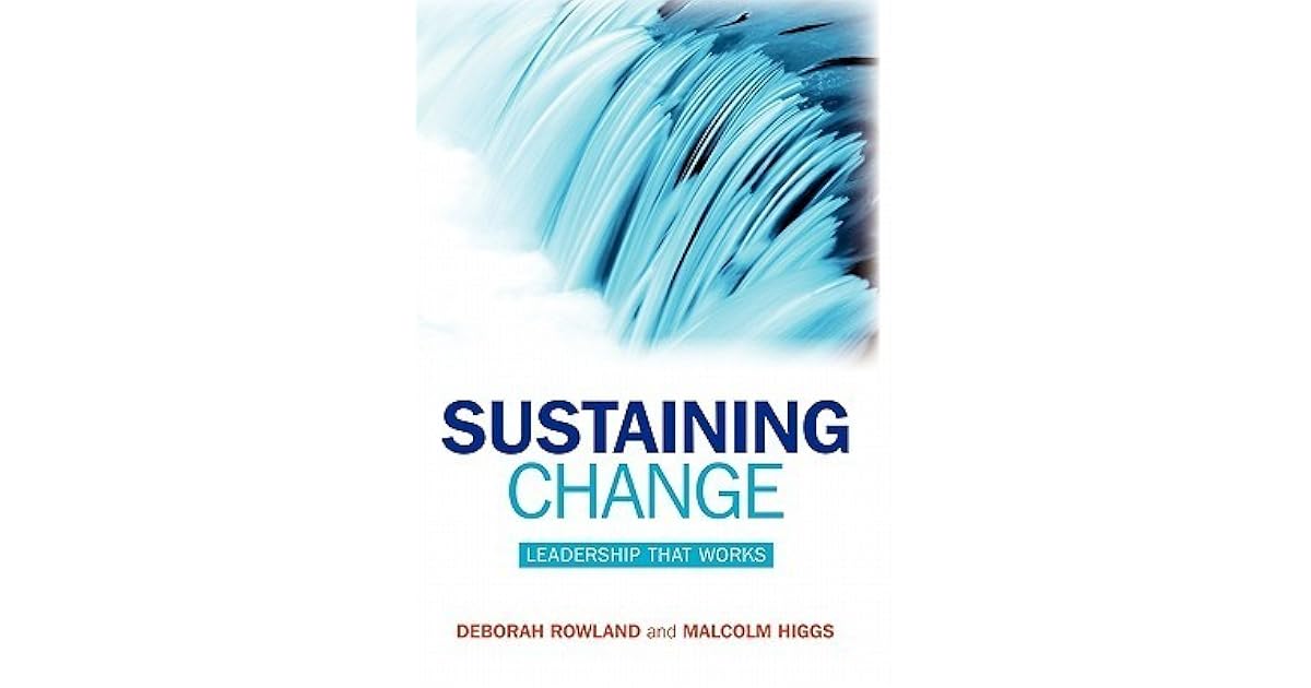 Sustaining Change: Leadership That Works by Deborah Rowland