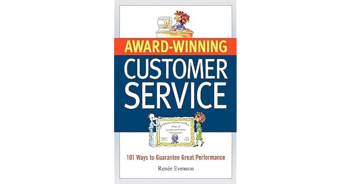 Award Winning Customer Service: 101 Ways to Guarantee Great Performance ...