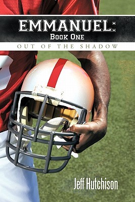 Emmanuel Book One: Out of the Shadow by Jeff Hutchison