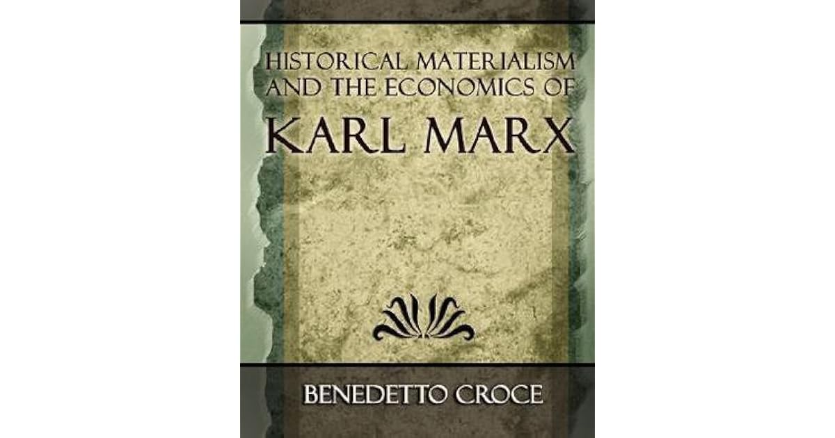 Historical Materialism and the Economics of Karl Marx by Benedetto Croce
