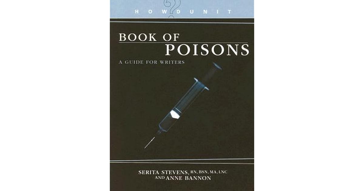 Book of Poisons: A Guide for Writers by Serita Stevens
