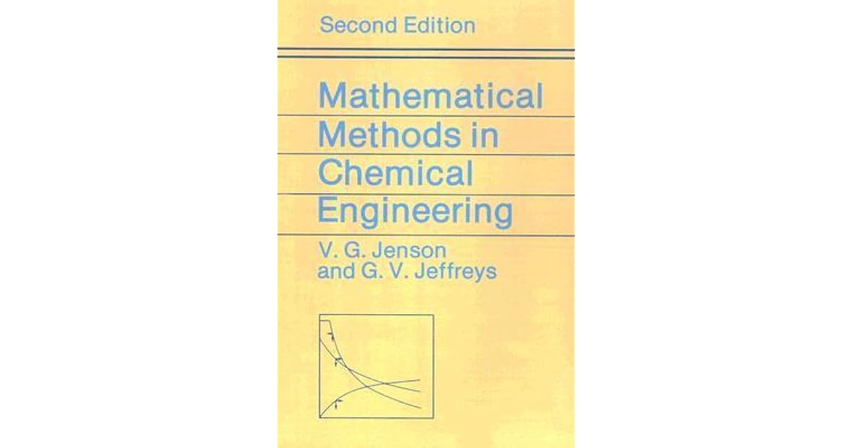 Mathematical Methods in Chemical Engineering by V.G. Jenson