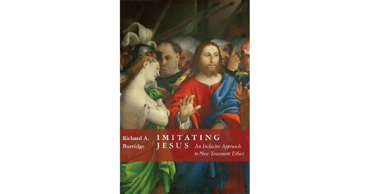 Imitating Jesus: An Inclusive Approach to New Testament Ethics by ...