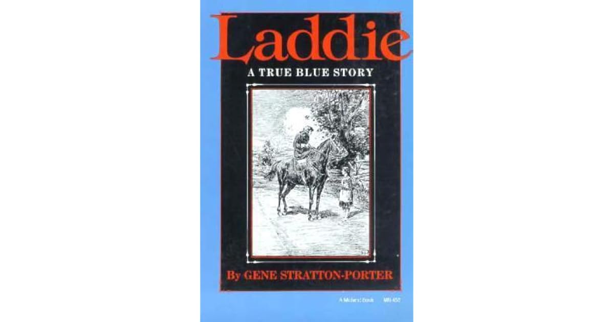Laddie: A True Blue Story by Gene Stratton-Porter