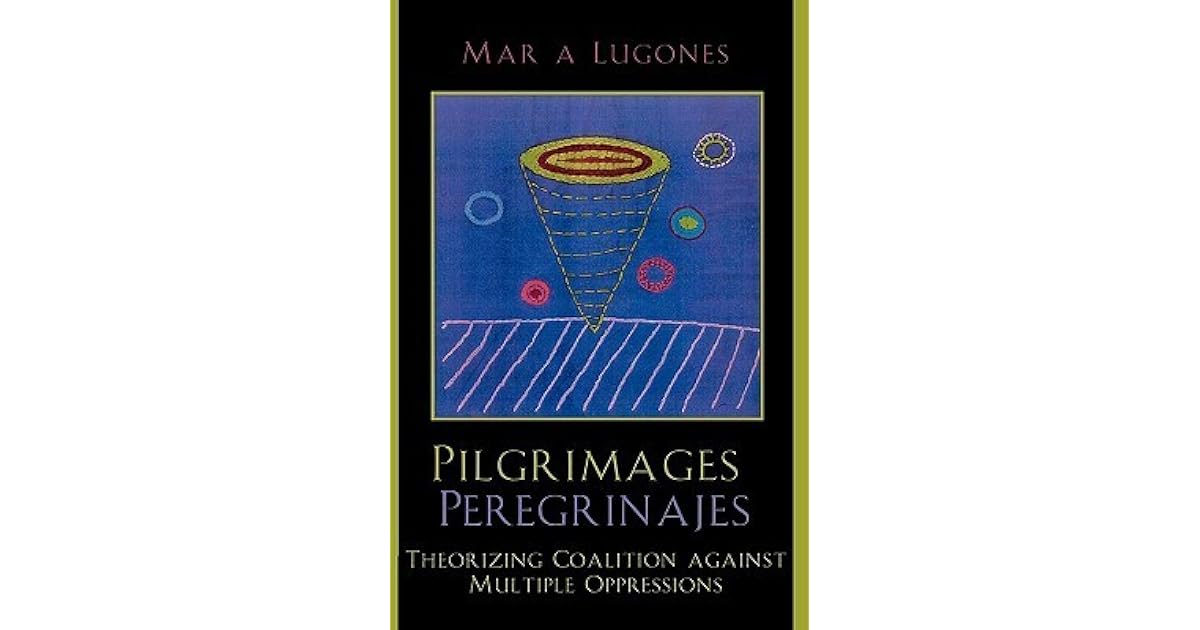 Pilgrimages/Peregrinajes: Theorizing Coalition Against Multiple ...