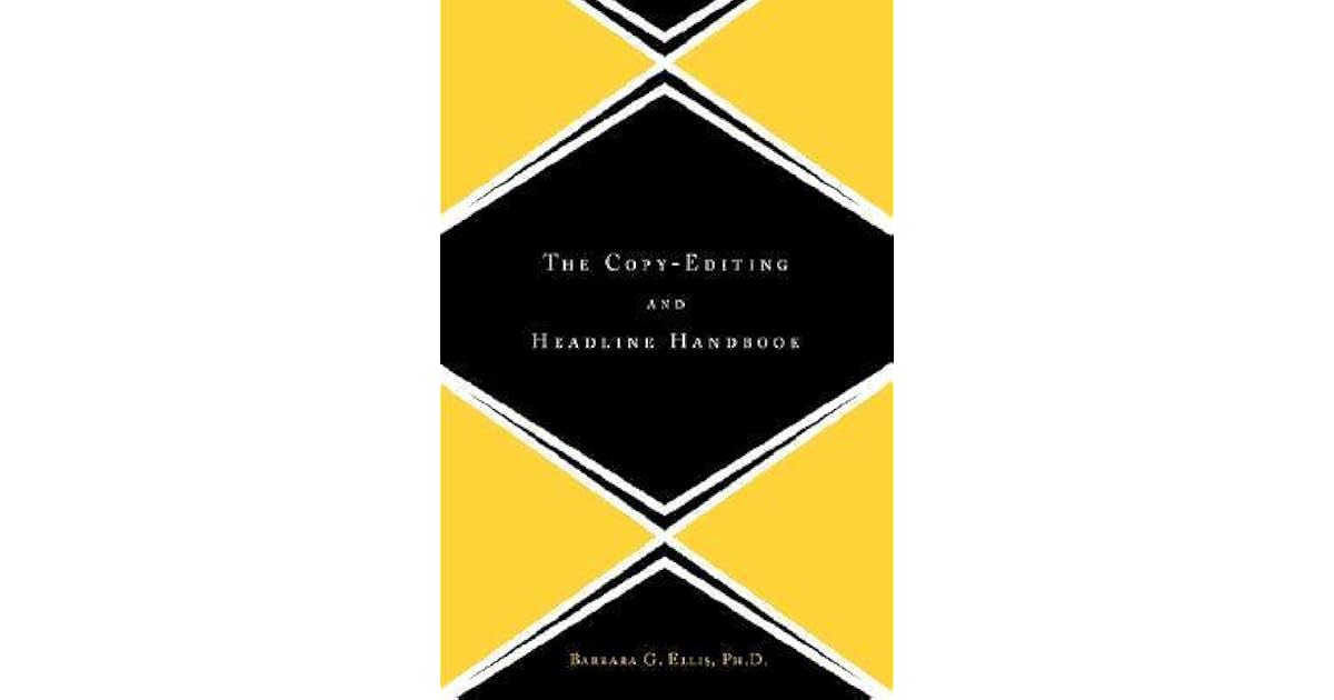 The Copy Editing And Headline Handbook by Barbara G. Ellis