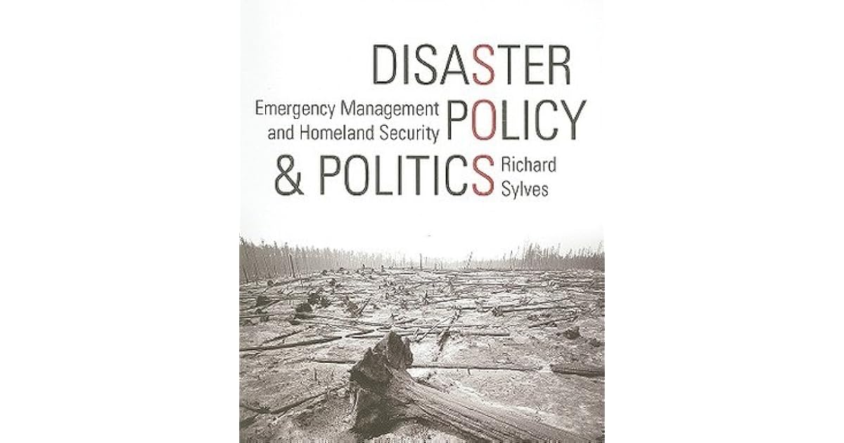 Disaster Policy and Politics: Emergency Management and Homeland ...