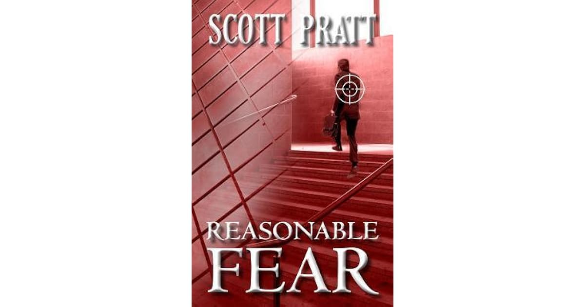 Reasonable Fear by Scott Pratt