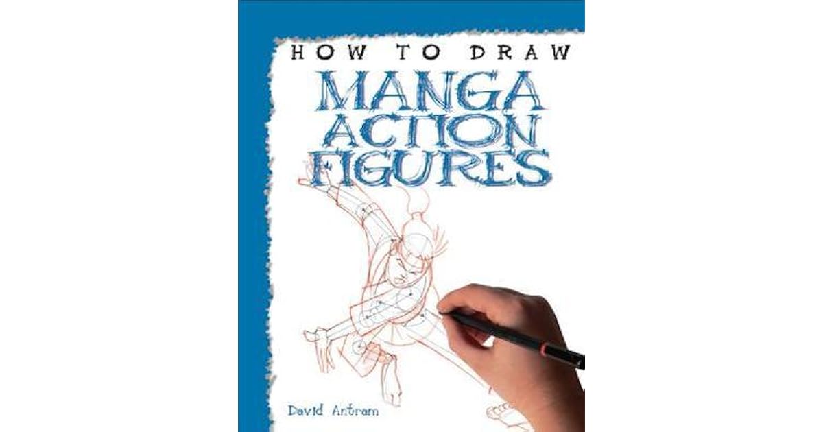 How to Draw Manga Action Figures by David Antram