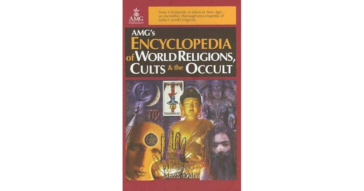 Encyclopedia of World Religions, Cults & the Occult by Mark Water