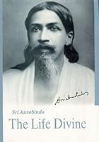 The Life Divine by Sri Aurobindo