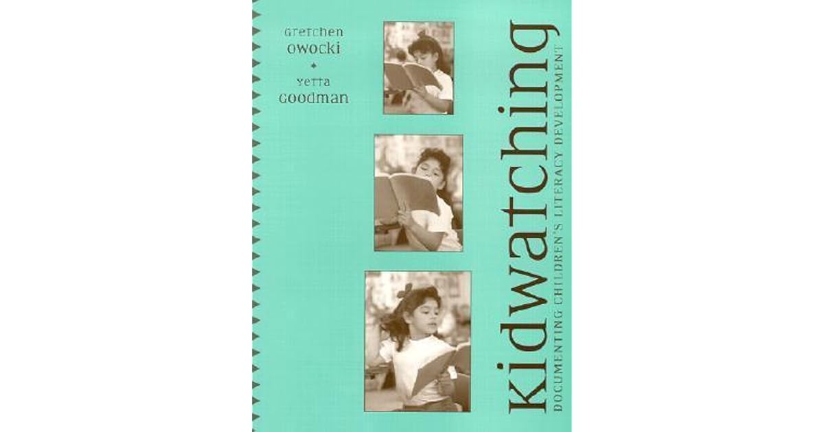 Kidwatching: Documenting Children's Literacy Development by Gretchen Owocki