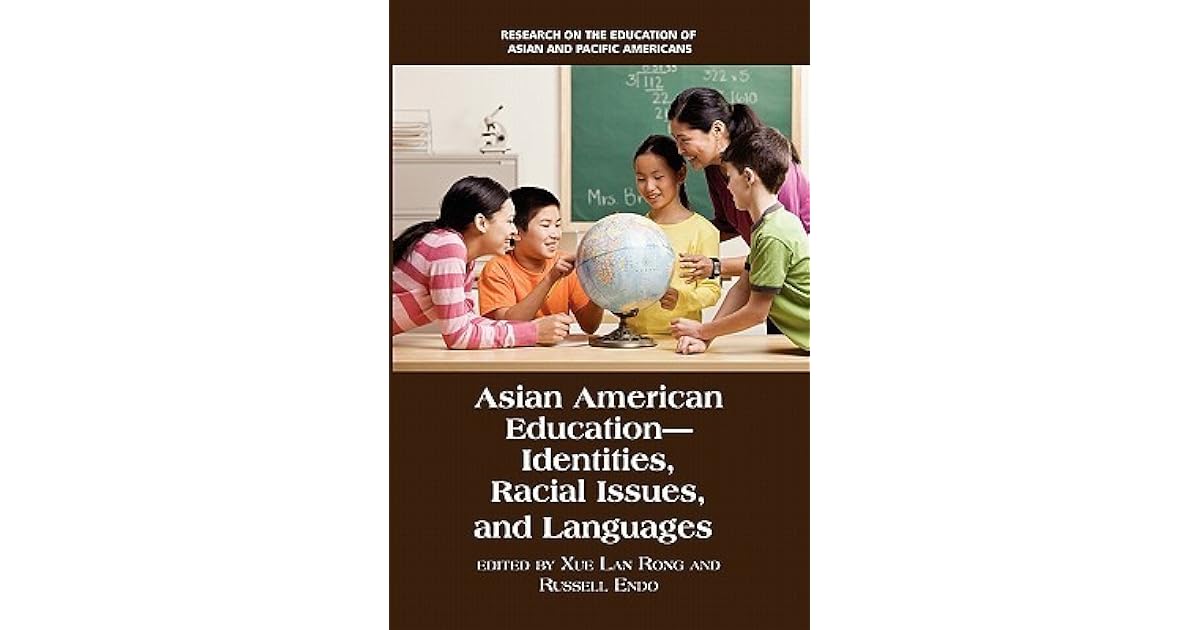 Asian American Education: Identities, Racial Issues, and Languages by ...