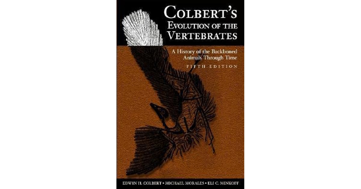 Colbert's Evolution of the Vertebrates by Edwin H. Colbert