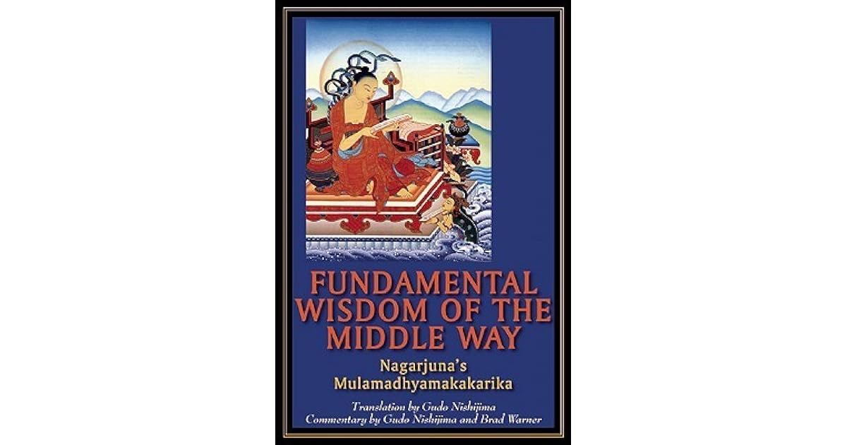Fundamental Wisdom of the Middle Way: Nagarjuna's Mulamadhyamakakarika ...