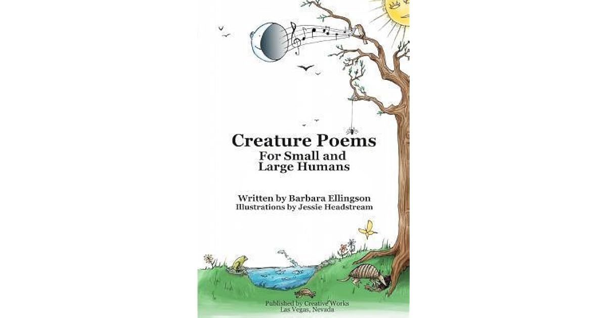 Creature Poems for Small and Large Humans by Barbara Ellingson