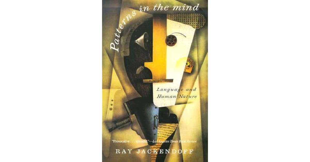Patterns in the Mind: Language and Human Nature by Ray S. Jackendoff