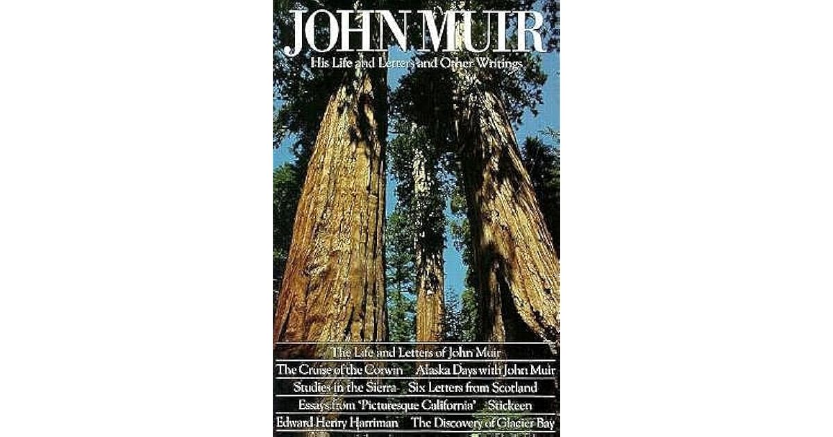 John Muir: His Life and Letters and Other Writings by John Muir