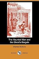 The Haunted Man by Charles Dickens