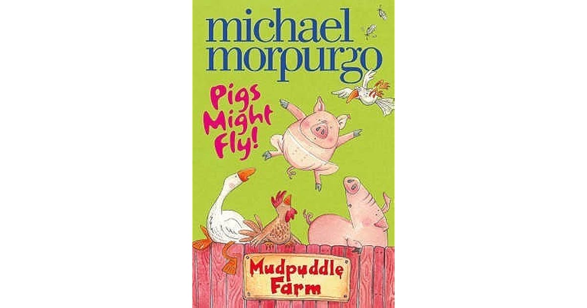 Pigs Might Fly! by Michael Morpurgo