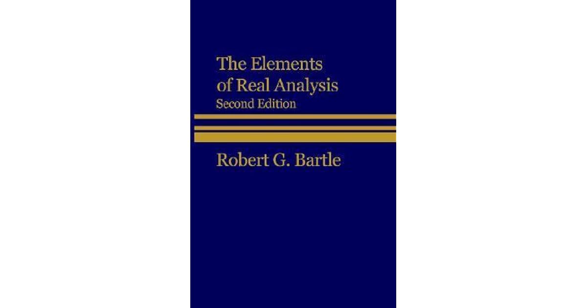 The Elements of Real Analysis by Robert G. Bartle