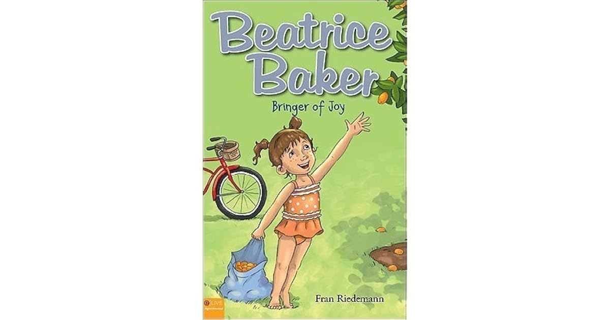 Beatrice Baker: Bringer of Joy by Fran Riedemann