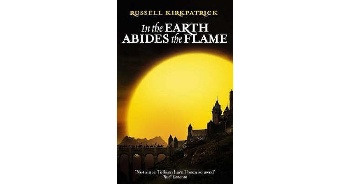 In the Earth Abides the Flame by Russell Kirkpatrick