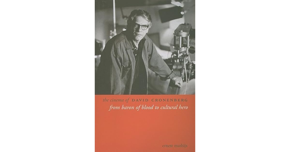 The Cinema of David Cronenberg: From Baron of Blood to Cultural Hero by ...