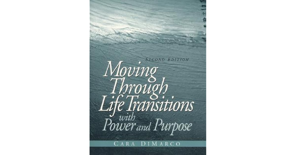Moving Through Life Transitions with Power and Purpose by Cara DiMarco