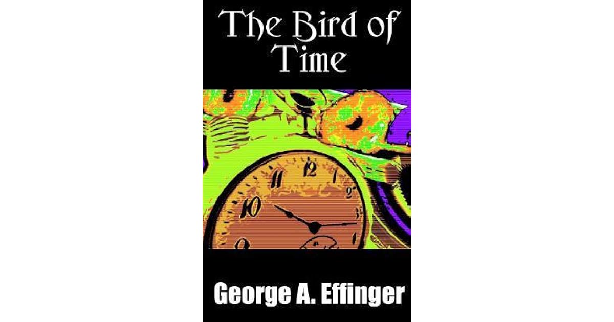 The Bird of Time by George Alec Effinger