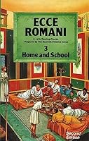 Ecce Romani: Level II-A: Home and school by Gilbert Lawall