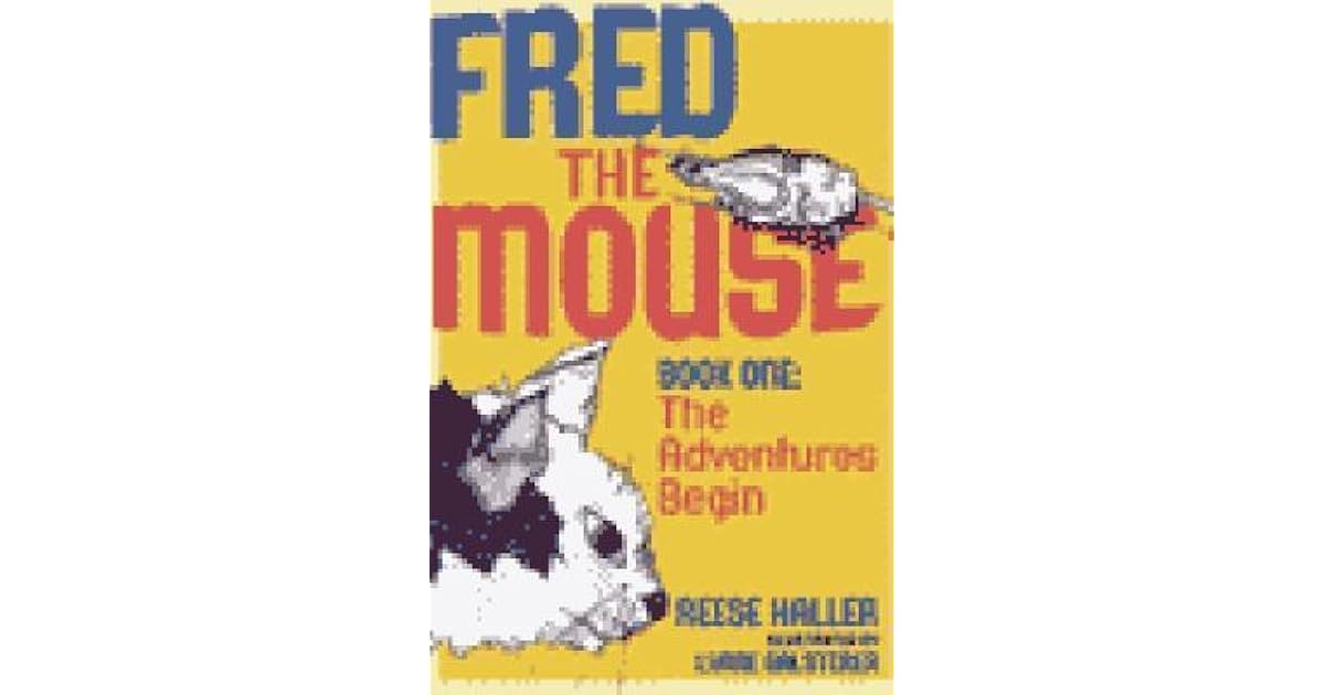 Fred the Mouse: The Adventures Begin by Reese Haller