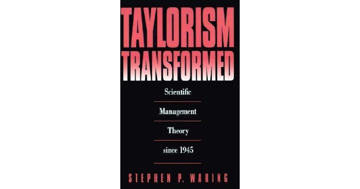 Taylorism Transformed: Scientific Management Theory Since 1945 by ...