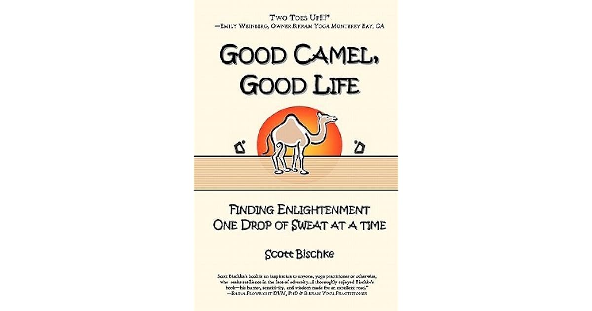 Good Camel, Good Life: Finding Enlightenment One Drop of Sweat at a ...