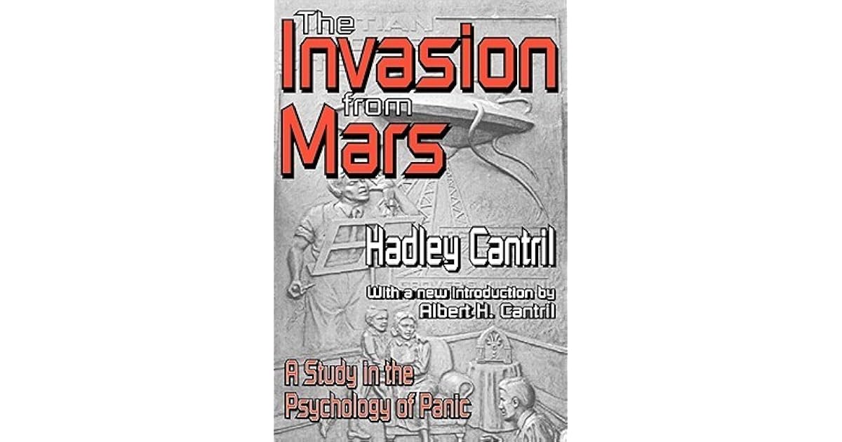 The Invasion from Mars: A Study in the Psychology of Panic by Hadley ...