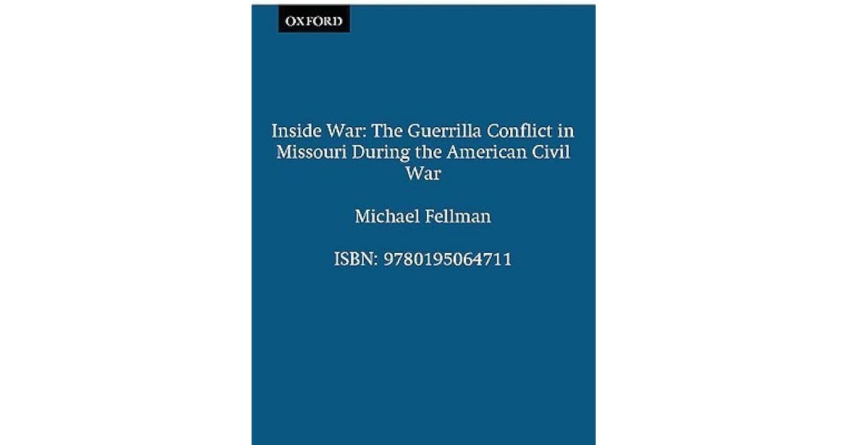 Inside War: The Guerrilla Conflict in Missouri During the American ...
