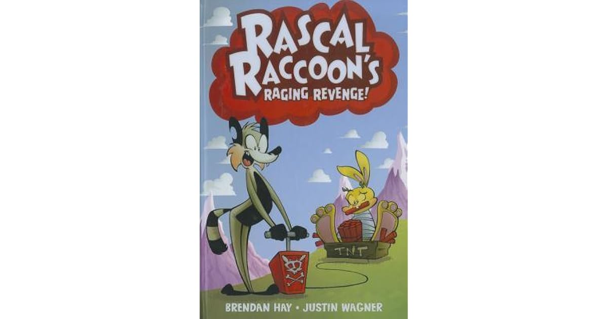 Rascal Raccoon's Raging Revenge by Brendan Hay