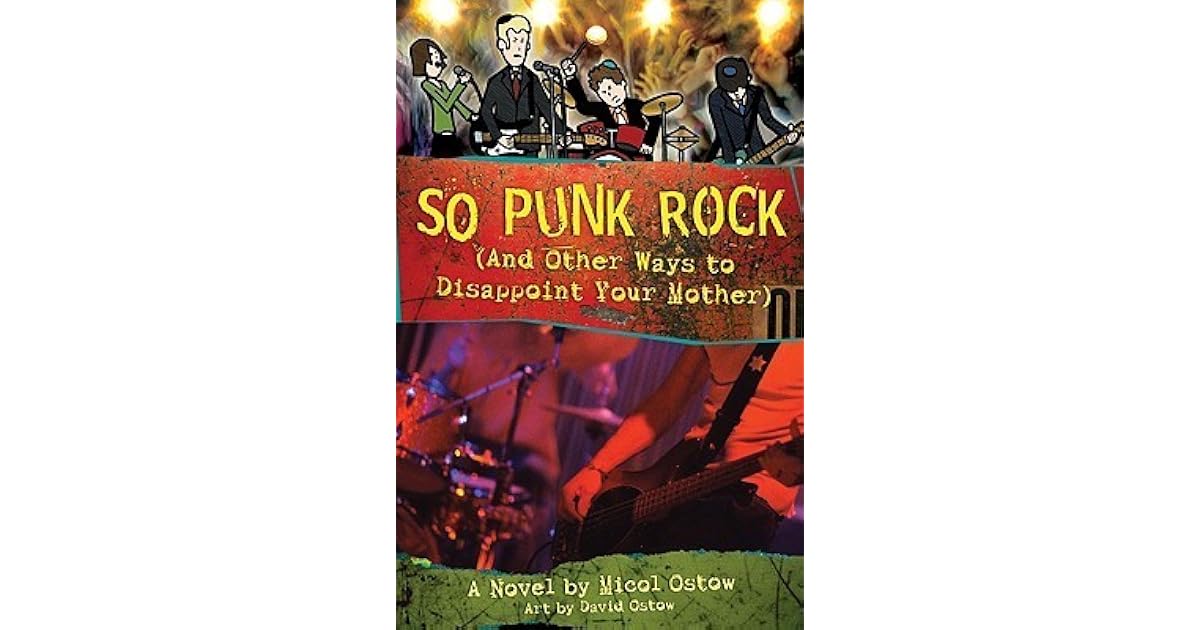 So Punk Rock: And Other Ways to Disappoint Your Mother by Micol Ostow