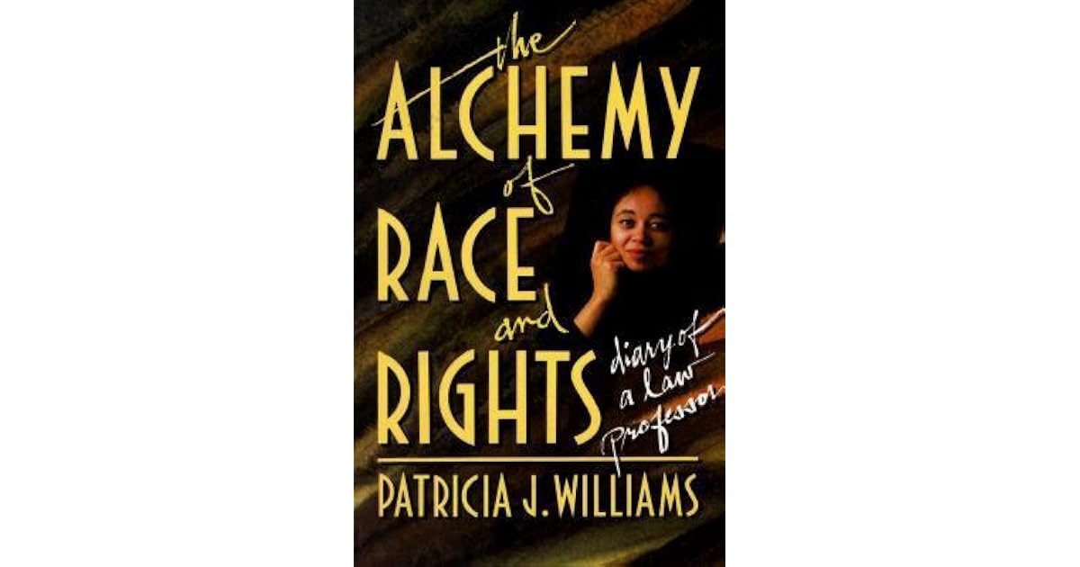 Alchemy of Race and Rights by Patricia J. Williams