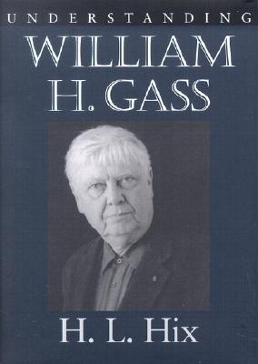 Understanding William H. Gass by H.L. Hix