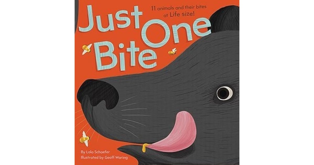 Just One Bite by Lola M. Schaefer