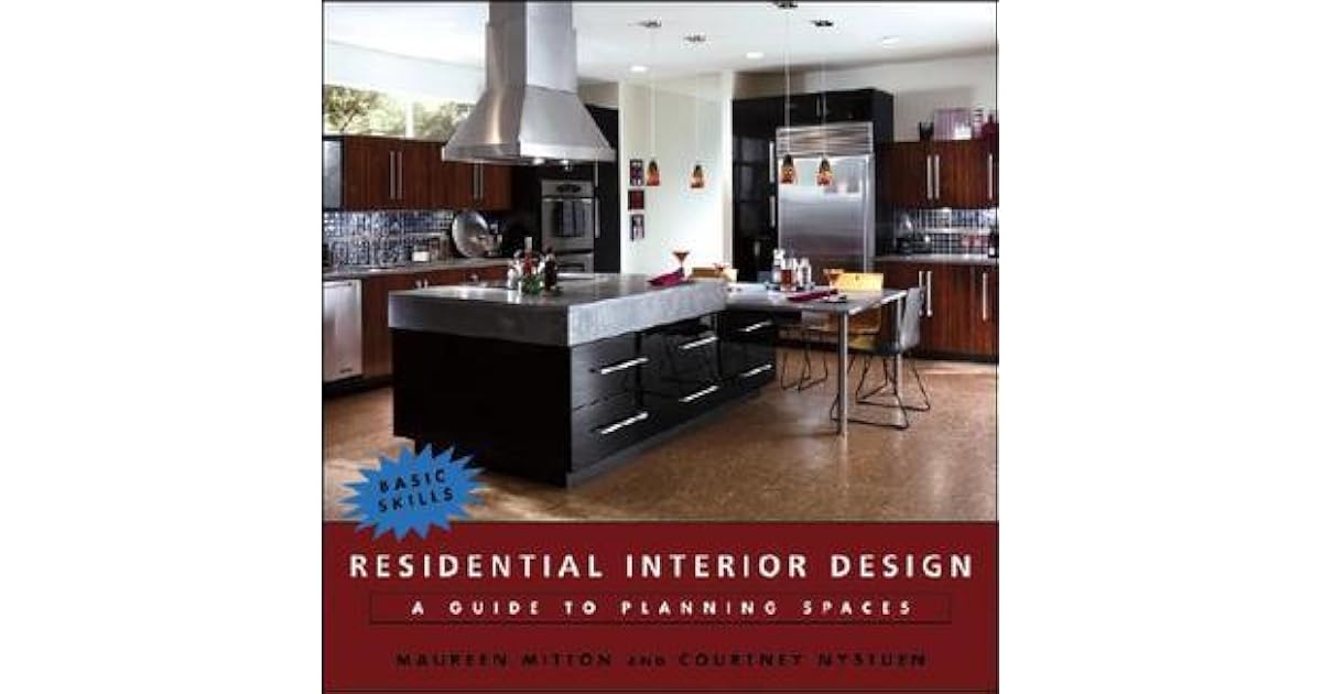 Residential Interior Design: A Guide to Planning Spaces by Maureen Mitton