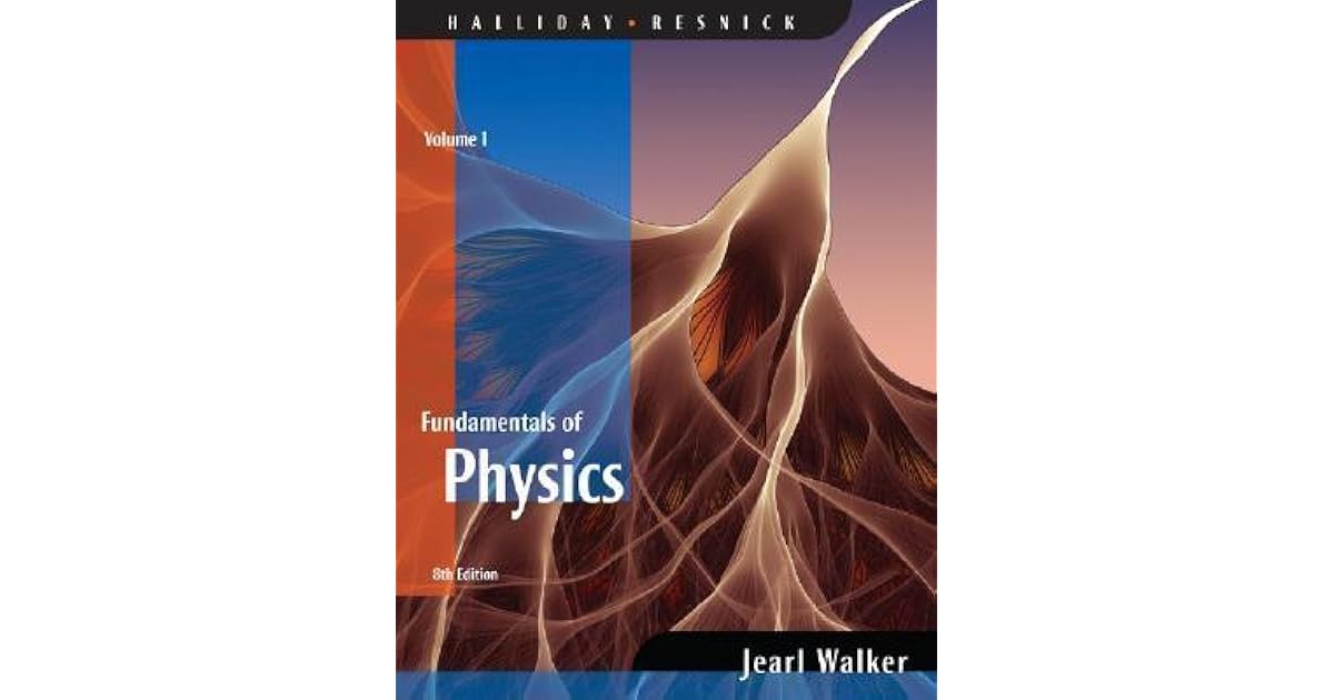 Fundamentals of Physics, Volume 1 by Jearl Walker