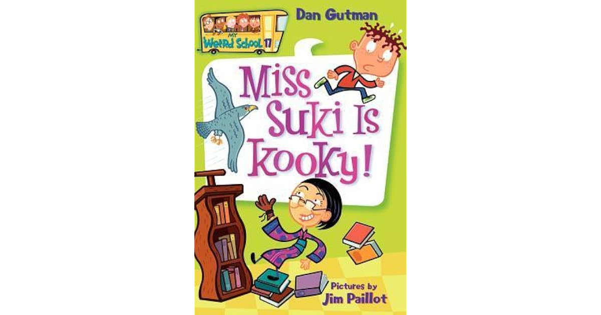 Miss Suki Is Kooky! (My Weird School, #17) by Dan Gutman