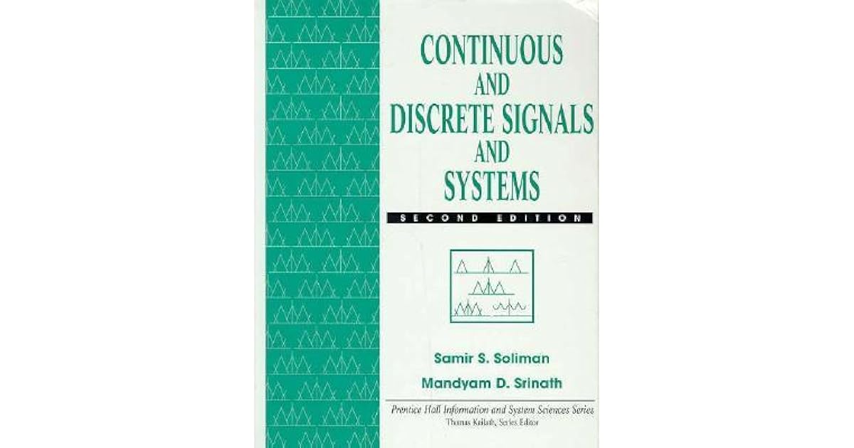 Continuous and Discrete Signals and Systems by Samir S. Soliman