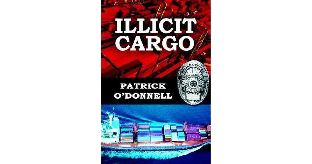 Illicit Cargo by Patrick O'Donnell